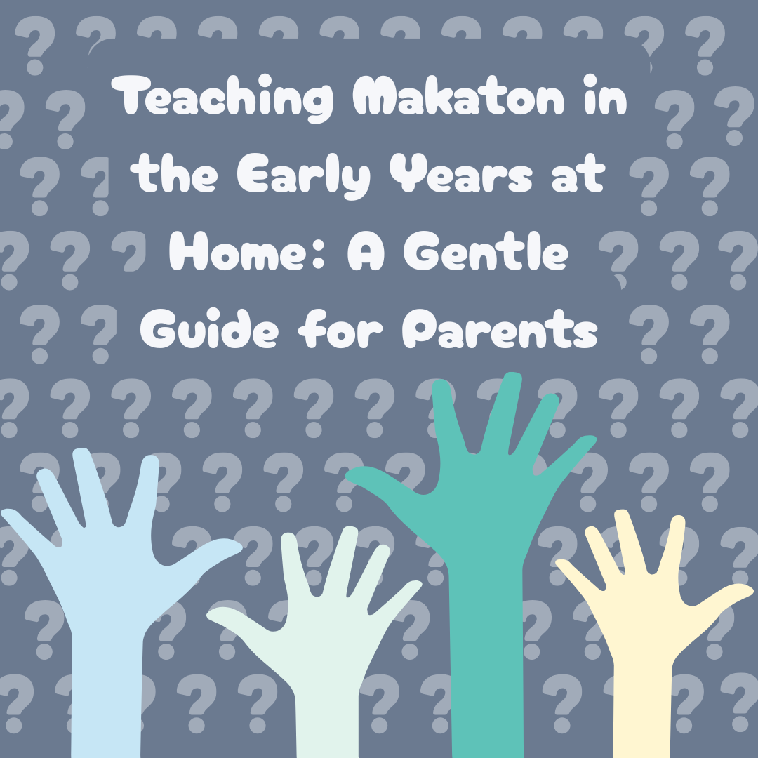 Teaching Makaton in the Early Years at Home: A Gentle Guide for Parent ...